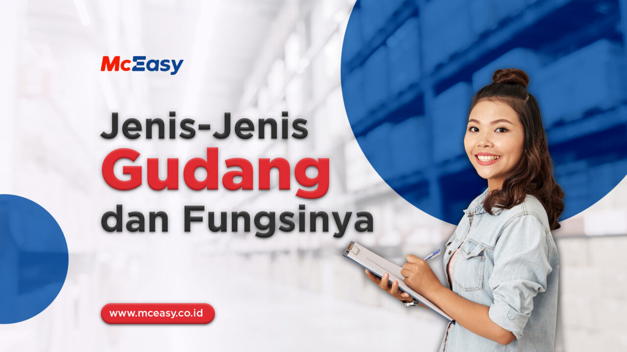 Kenali 8 Jenis Gudang dan Fungsinya - McEasy